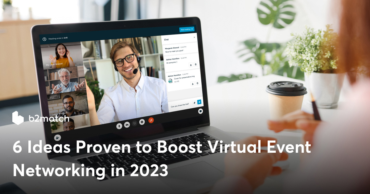 6 Ideas Proven to Boost Virtual Event Networking in 2023