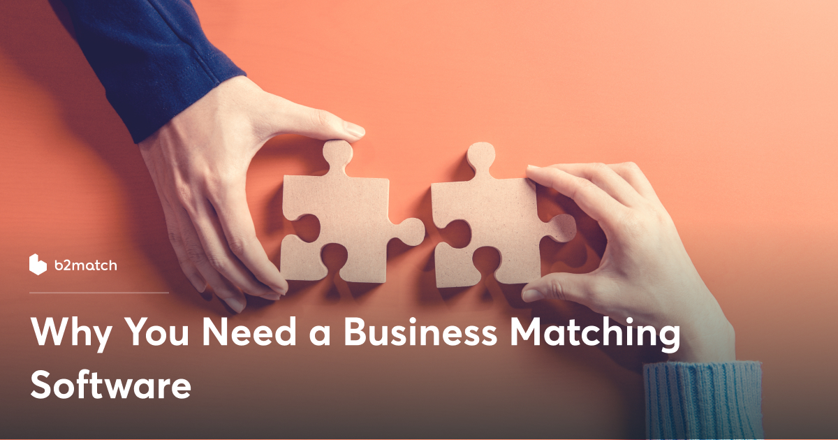 Why You Need a Business Matching Software