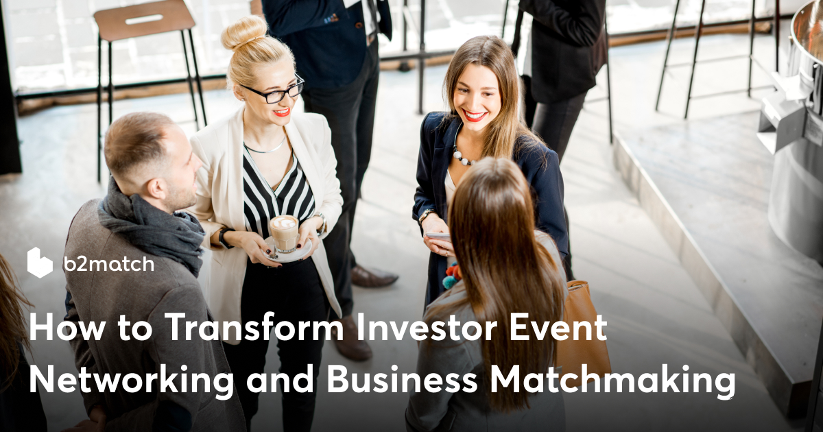 Transform Investor Event Networking and Business Matchmaking