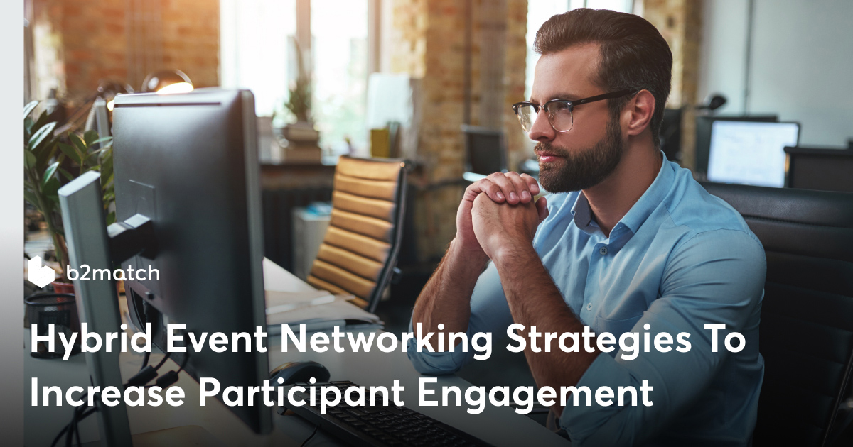Hybrid Event Networking Strategies To Engage Participants