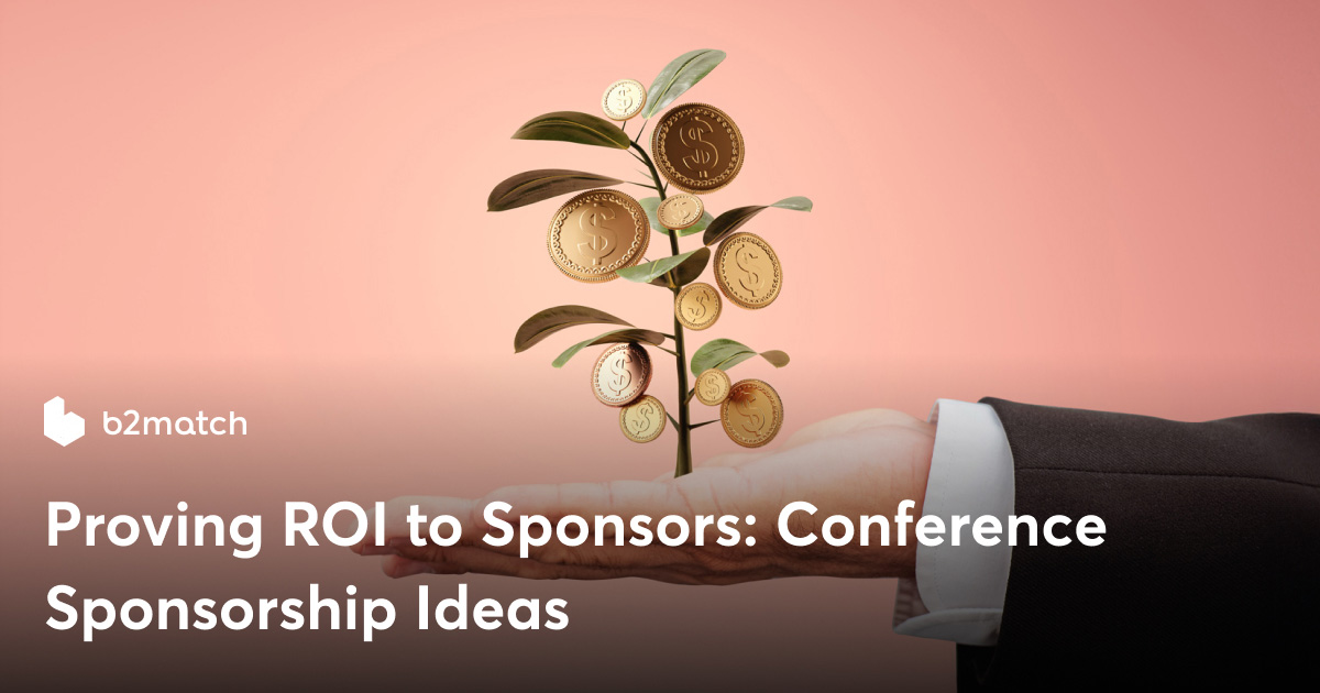 Proving ROI to Sponsors: Conference Sponsorship Ideas