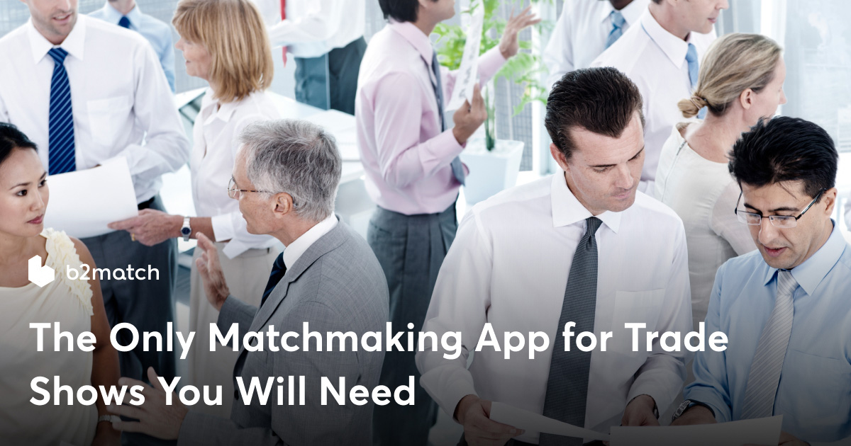 The Only Matchmaking App Your Trade Show Needs