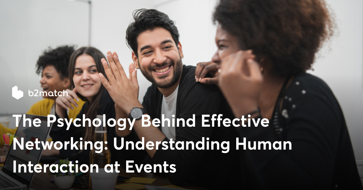 The Psychology Behind Effective Networking: Understanding Human ...