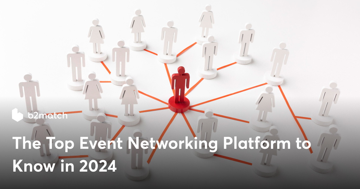 The Top Event Networking Platform to Know in 2024