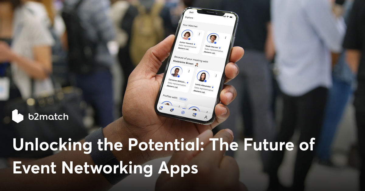 Unlocking the Potential: The Future of Event Networking Apps