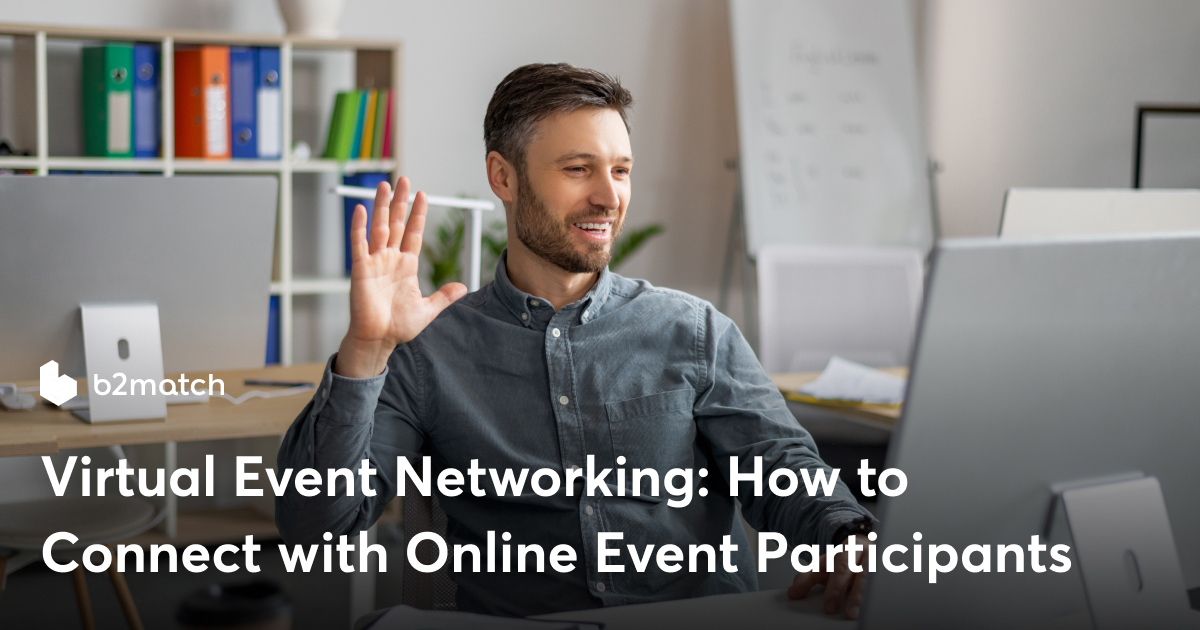 Virtual Event Networking: How to Connect with Online Event Participants