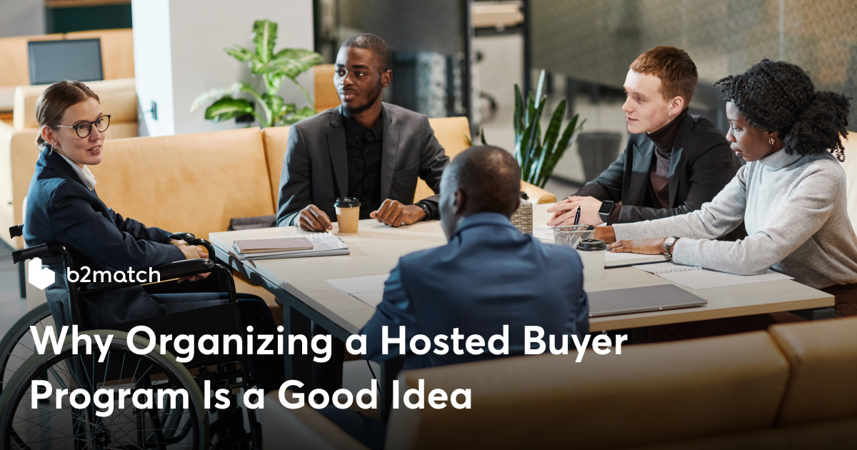 Why Organizing a Hosted Buyer Program Is a Good Idea